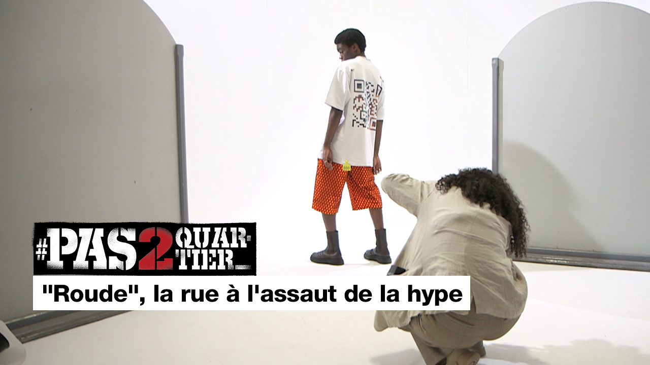 Roude, la rue à l'assaut de la hype - Pas 2 Quartier