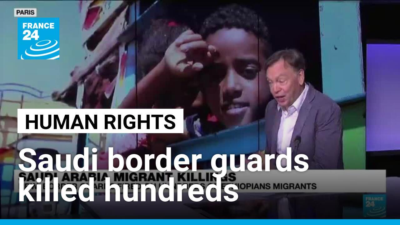 Saudi border guards killed hundreds of Ethiopian migrants, HRW report ...