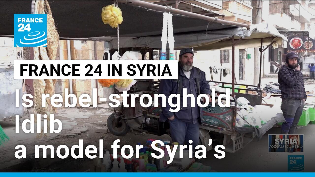 FRANCE 24 in Syria: Is rebel-stronghold Idlib a model for Syria’s ...