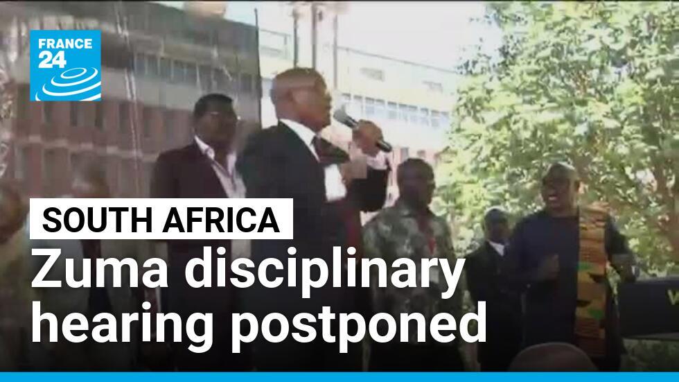 South Africa: Zuma disciplinary hearing postponed - France 24