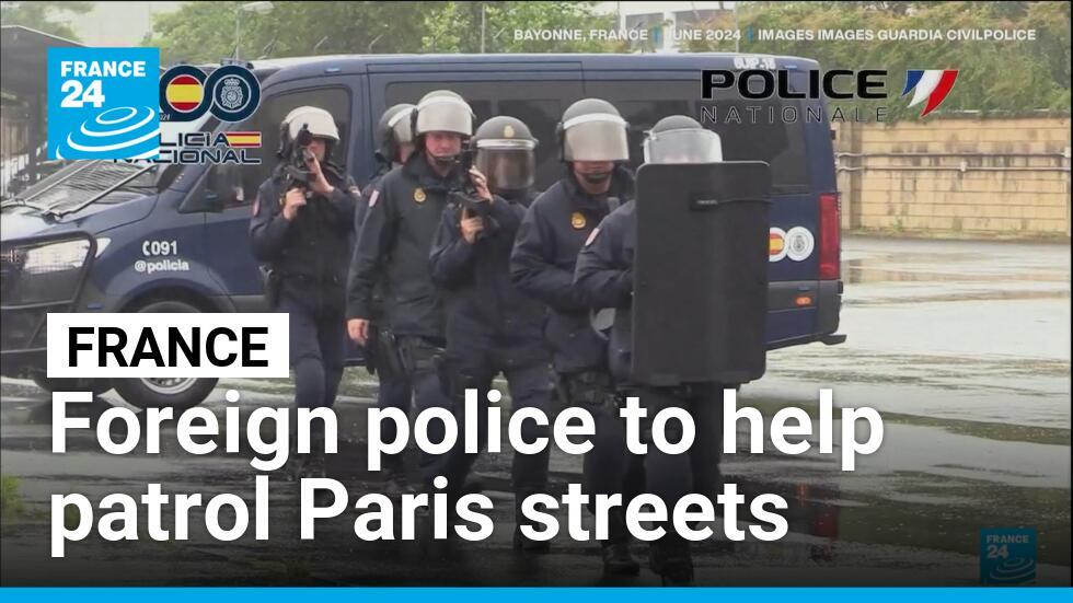 Foreign police to help patrol Paris streets during Olympics - France 24