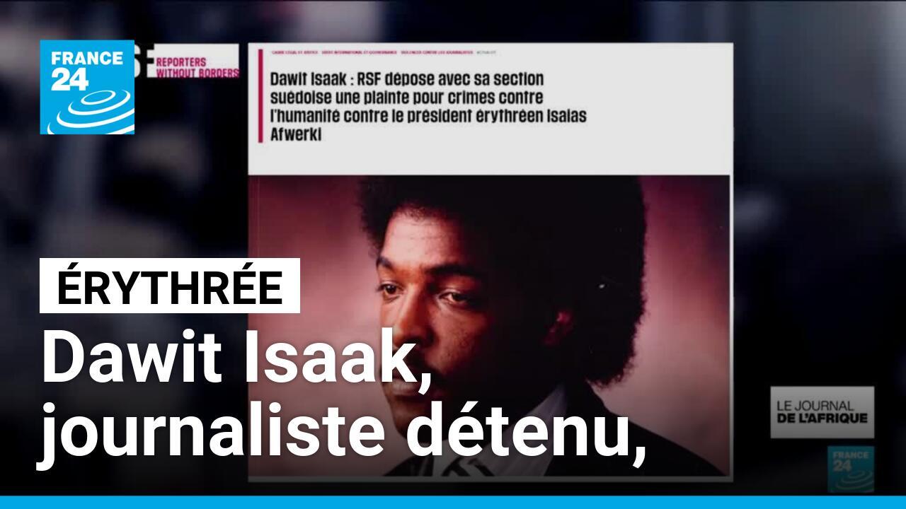 Érythrée : Dawit Isaak, journaliste détenu, reçoit le prix suédois ...
