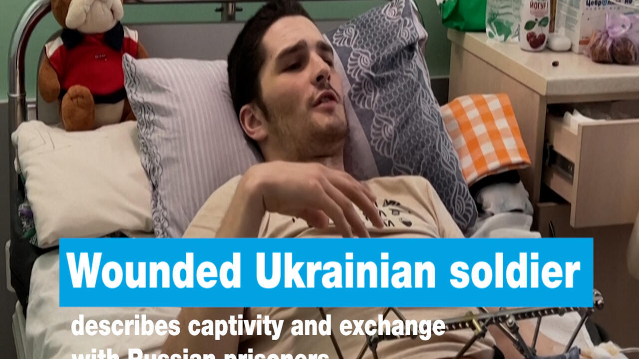 Wounded Ukrainian soldier describes captivity and exchange with Russian ...