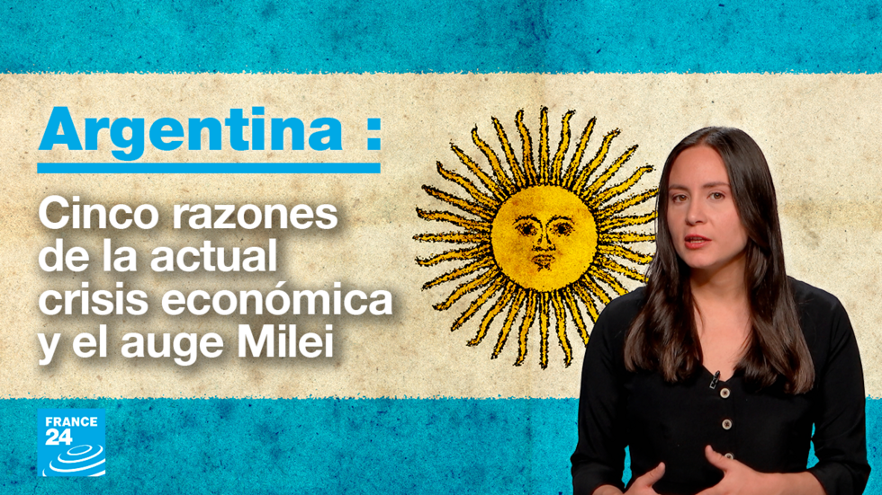 ¿De dónde surge la crisis económica argentina y cómo influye en la ...