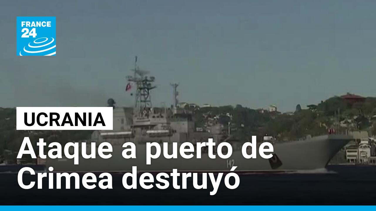 Ataque ucraniano a un puerto de la península de Crimea anexada destruyó ...