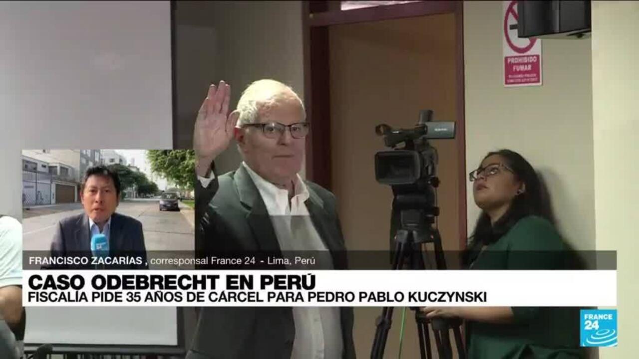 Informe desde Lima: Fiscalía pide 35 años de cárcel para Pedro Pablo ...