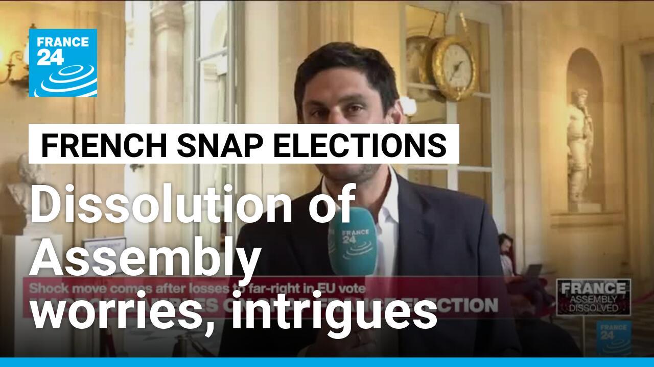 French snap elections: Macron's dissolution of French Assembly worries ...