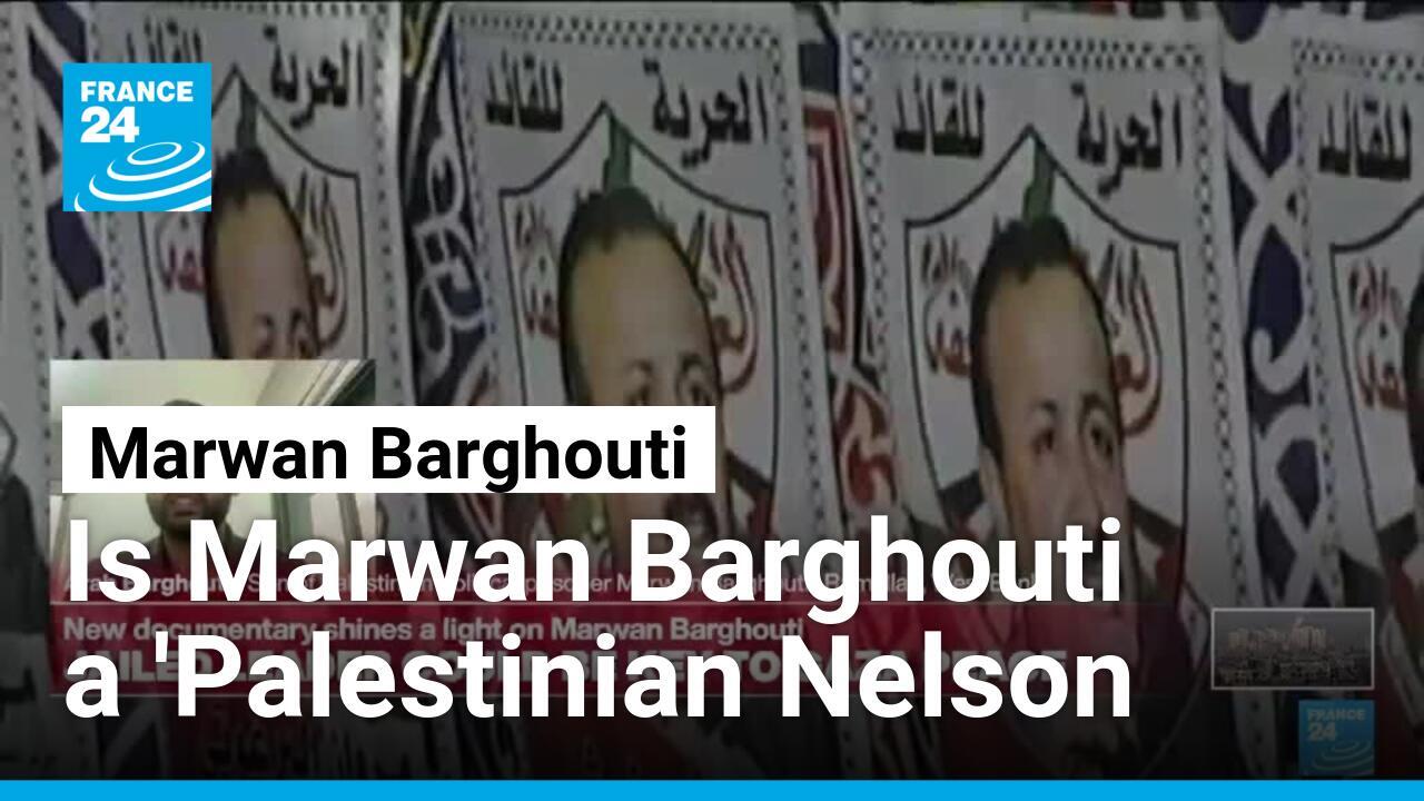 Is Marwan Barghouti a 'Palestinian Nelson Mandela'? - France 24