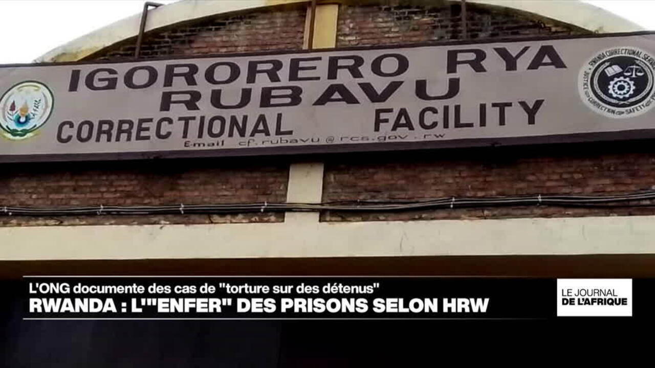 Rwanda : l'ONG Human Rights Watch dénonce l'enfer des prisons - Journal ...