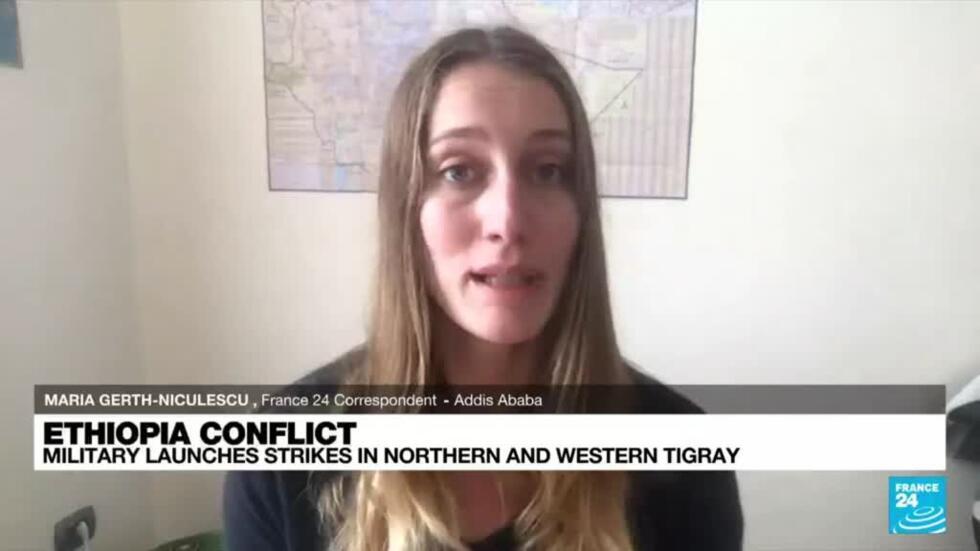 Ethiopia launches air strikes in northern and western Tigray - France 24