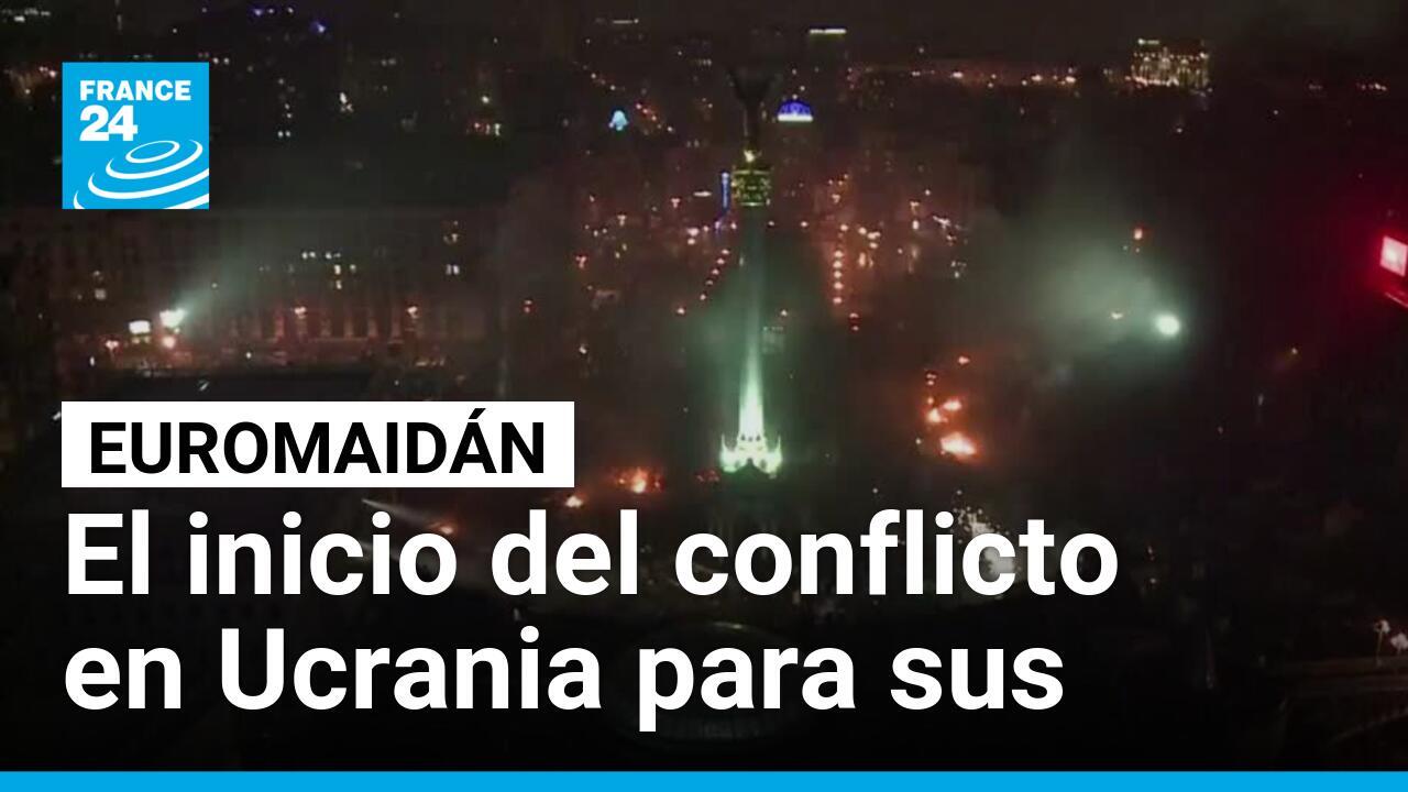 10 años del final del Maidán, el origen del rechazo ucraniano a ...