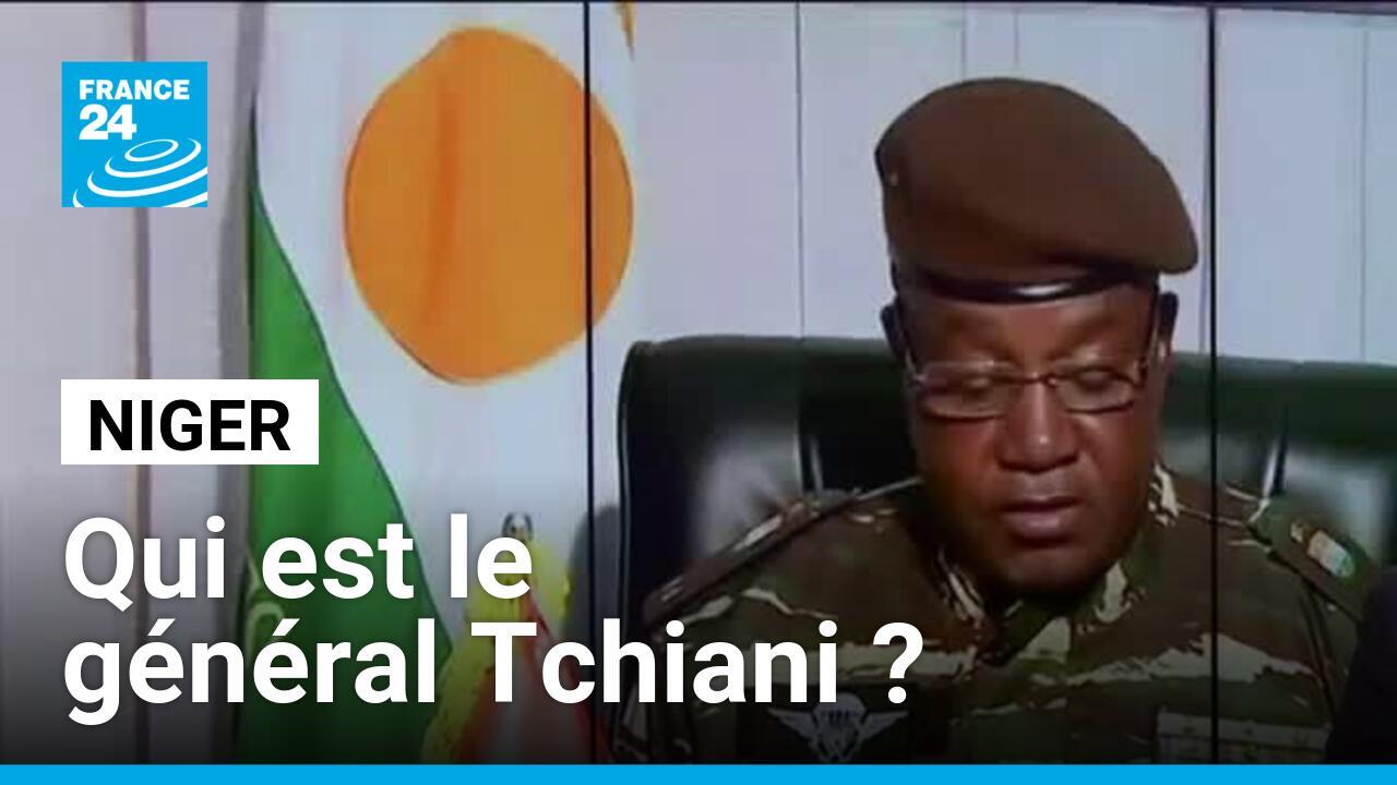 Qui est le général Tchiani, le nouvel homme fort du Niger ? - France 24