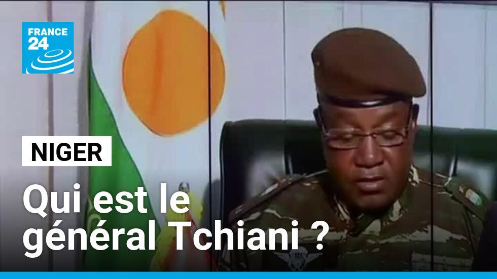 Qui est le général Tchiani, le nouvel homme fort du Niger ? - France 24