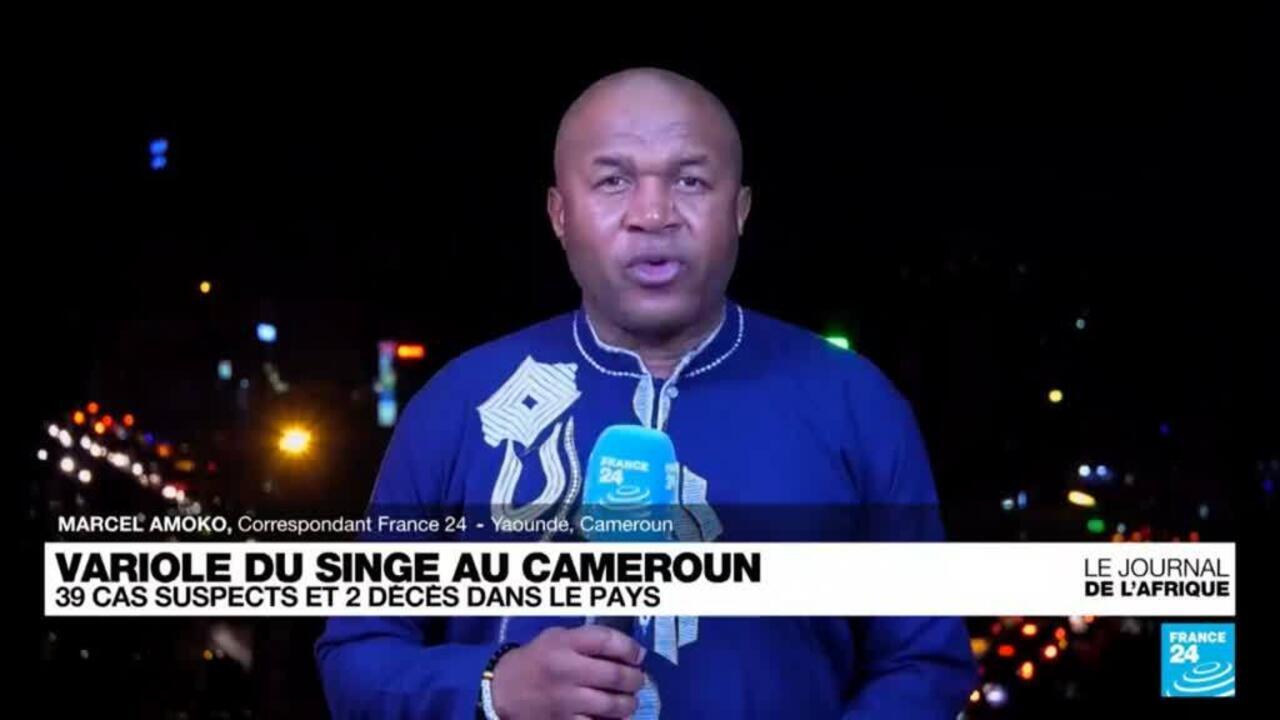 De nombreux cas de variole du singe au Cameroun - France 24