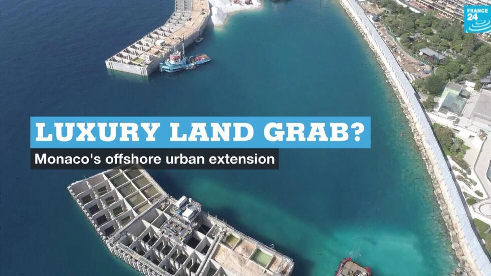 Luxury land grab? Monaco’s offshore urban expansion - France 24