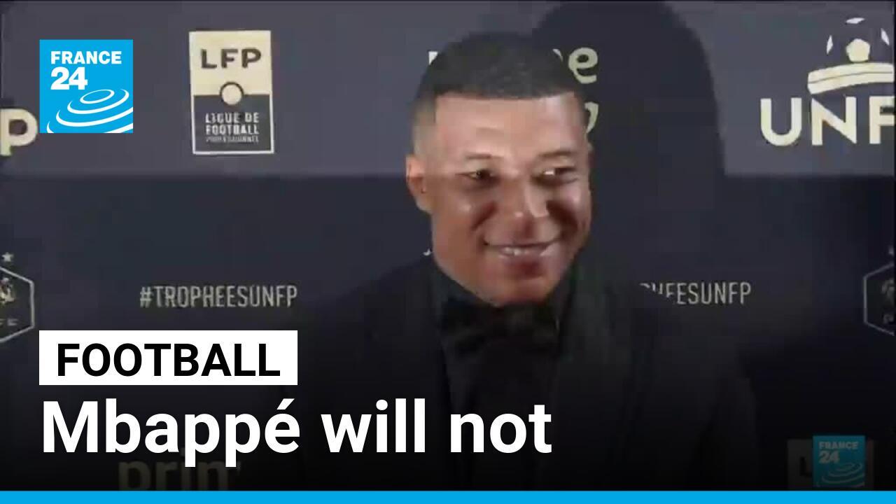 Football: Mbappé will not extend PSG contract beyond 2024 - France 24