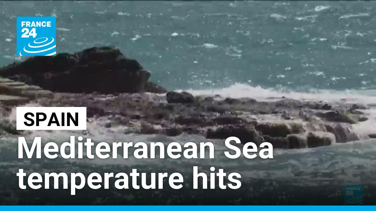 Mediterranean Sea temperature reaches record high - France 24
