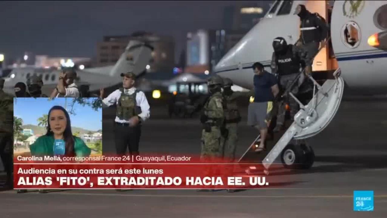 Informe desde Guayaquil: qué le espera a alias 'Fito' tras ser extraditado a Estados Unidos ...