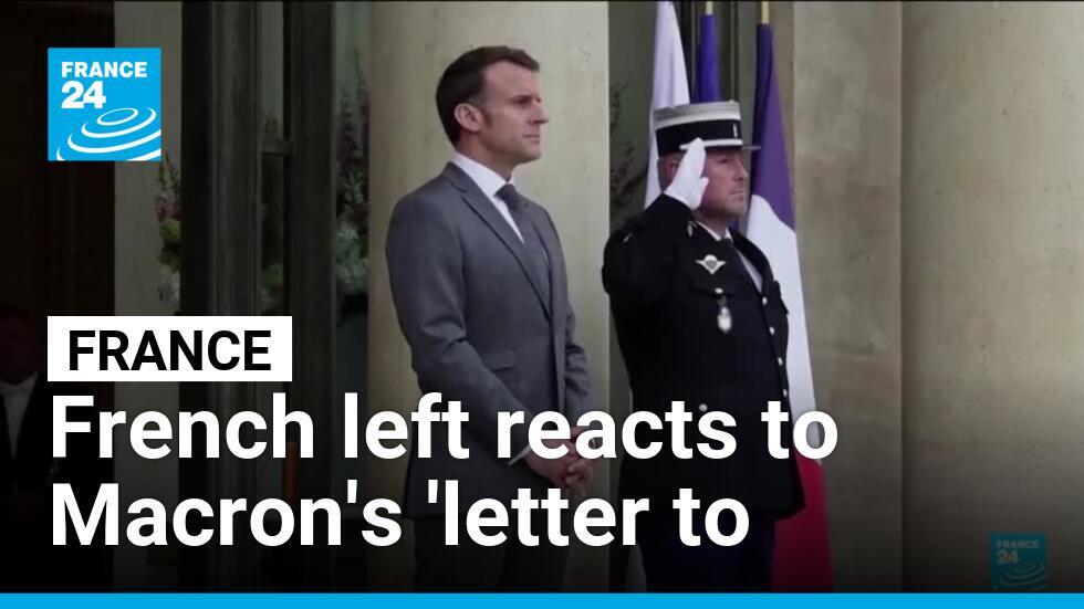 'Anti-democratic', 'arrogant': French left reacts to Macron's 'letter ...