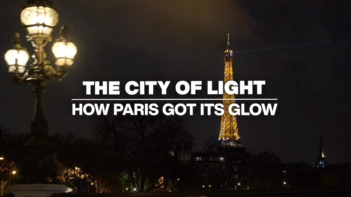 The City of Light: How Paris got its glow - France in focus