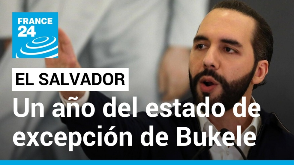 El Salvador bajo estado de excepción: el balance tras un año de la ...