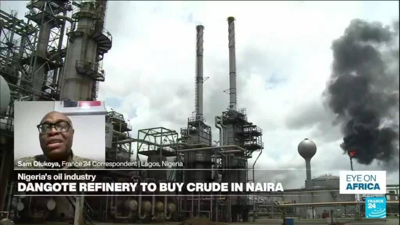 Nigeria to start selling oil in local currency to Dangote refinery from October - France 24
