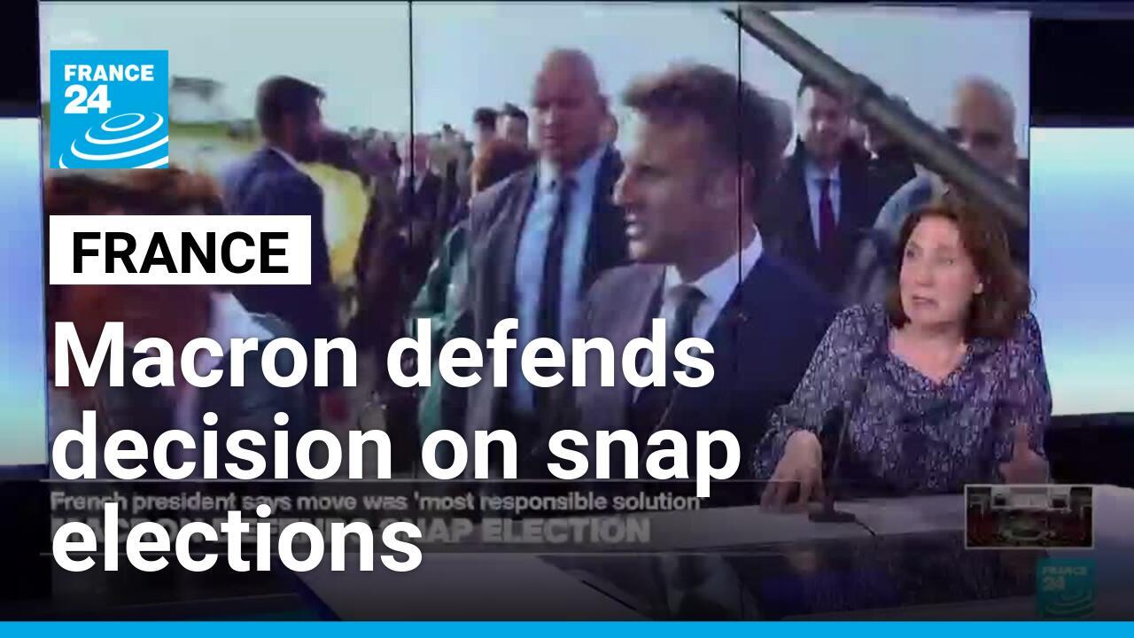 France's Macron defends decision on snap elections, urges voters to ...
