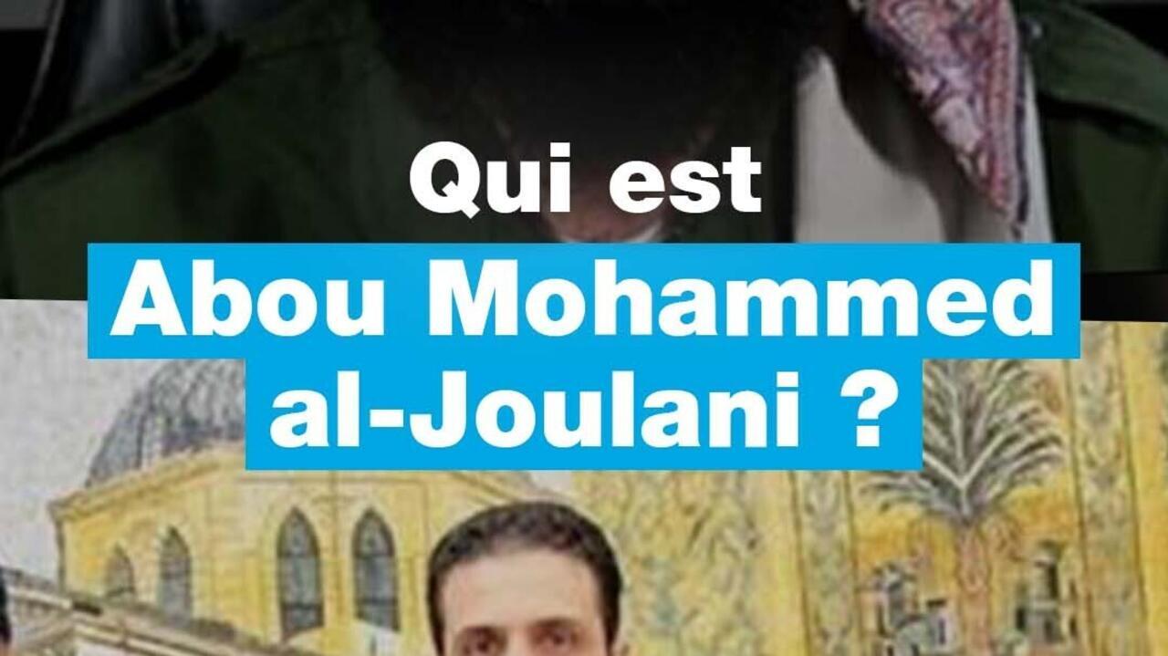 Qui est Abou Mohammed al-Joulani ? - France 24