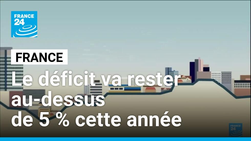 France : le déficit va rester au-dessus de 5 % cette année - France 24