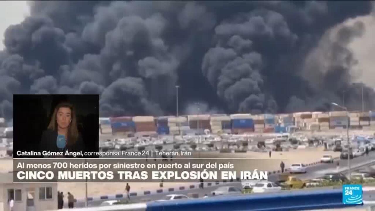 Informe desde Teherán: al menos ocho muertos en explosión en puerto de ...