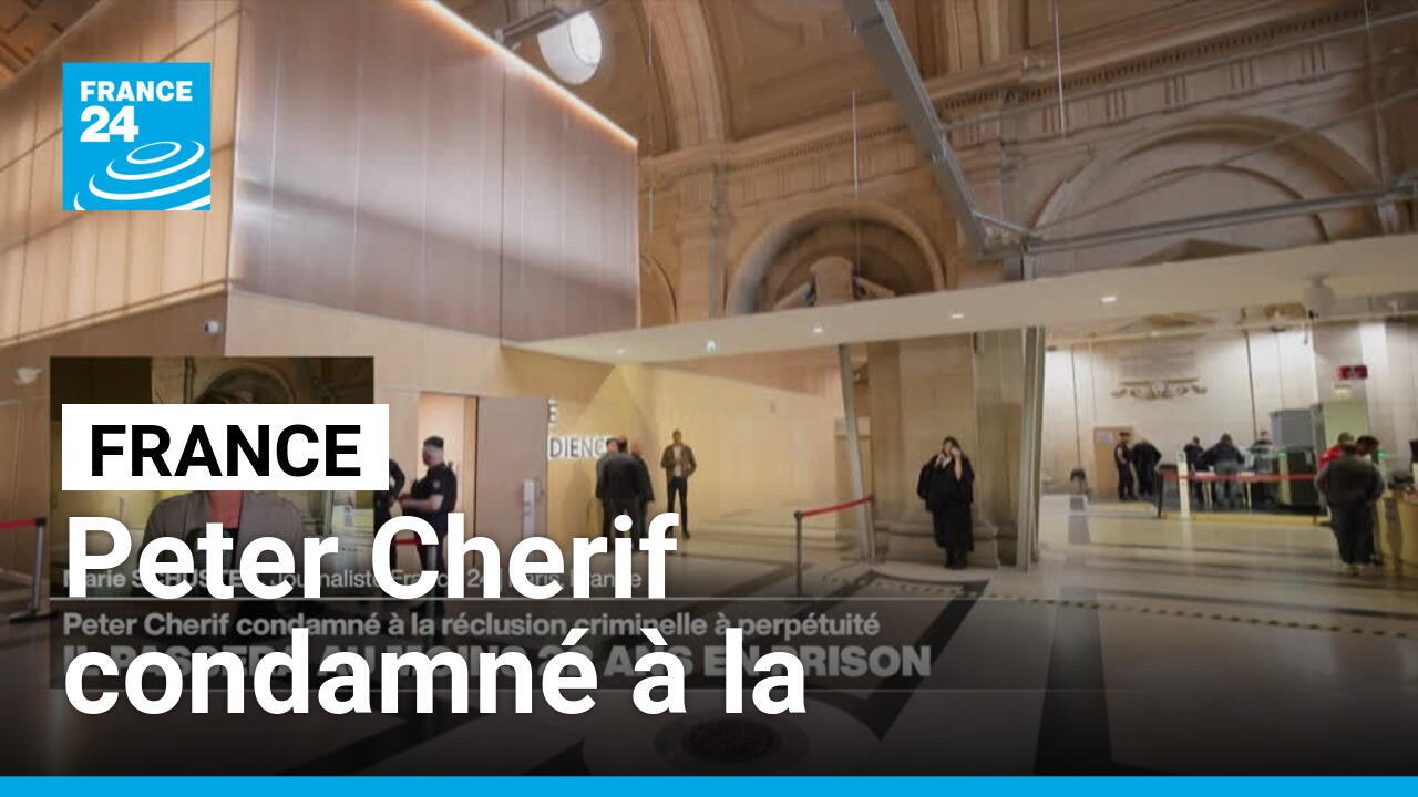 Peter Cherif, figure française d'Al-Qaïda, condamné à la réclusion ...