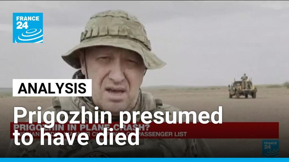 In-depth analysis: Wagner chief Prigozhin presumed to have died in a ...