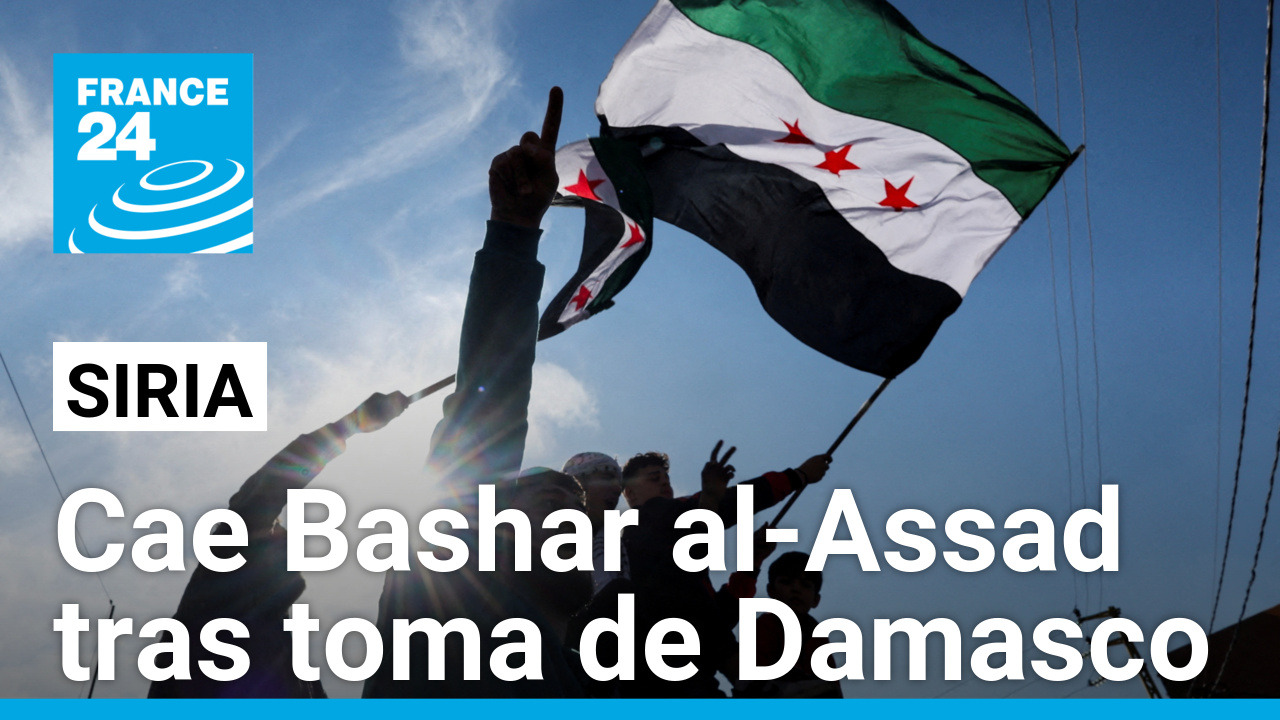 Siria: rebeldes toman Damasco y provocan la caída de Bashar al-Assad - France 24