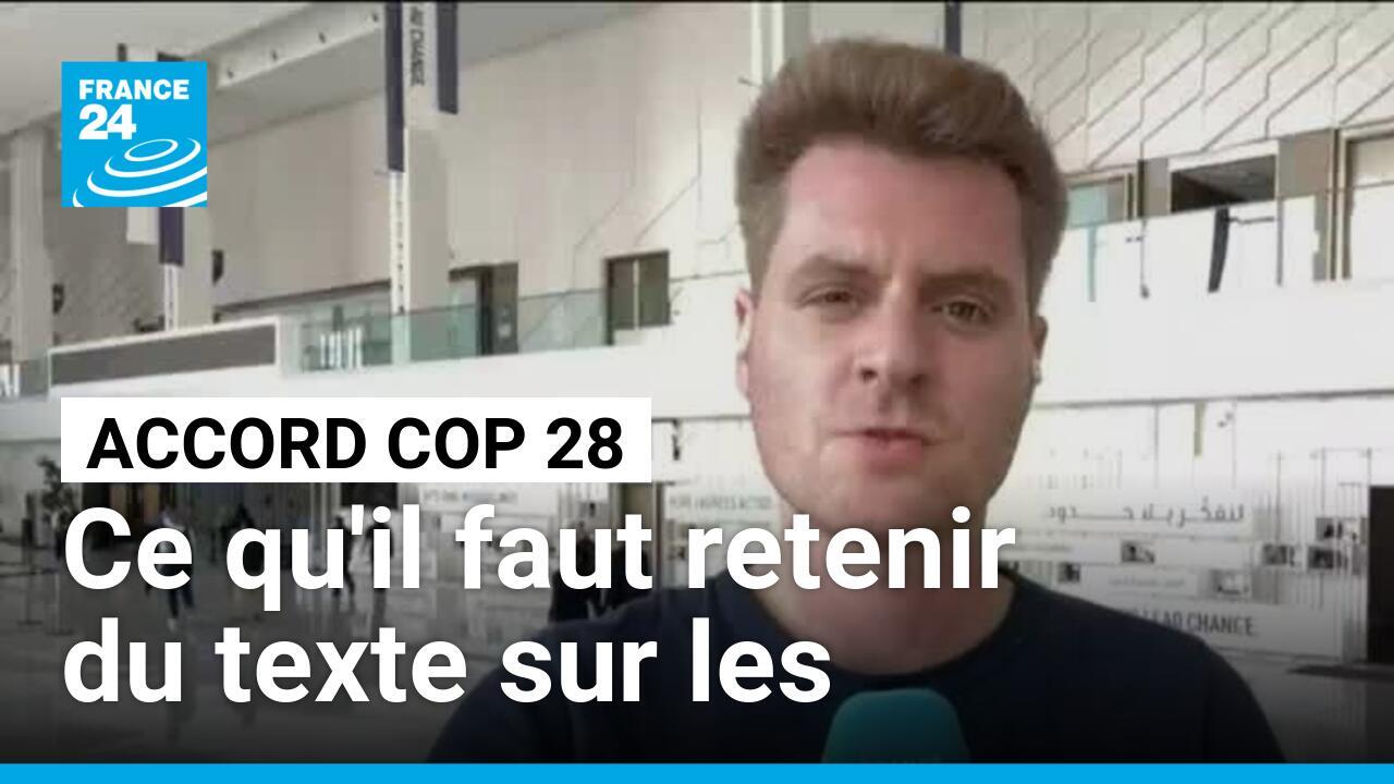 Accord à la COP 28 : ce qu'il faut retenir de cette entente "historique ...