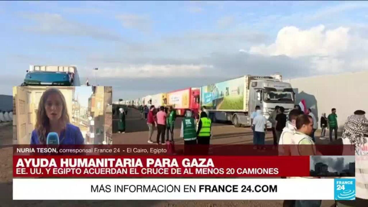Informe desde El Cairo: Egipto y EE. UU. acuerdan envío de camiones con ayuda humanitaria a Gaza ...