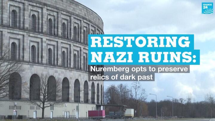 Restoring Nazi ruins: Nuremberg opts to preserve relics of dark past