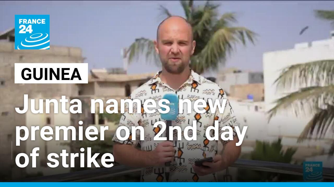 Guinea junta names new premier on 2nd day of strike - France 24