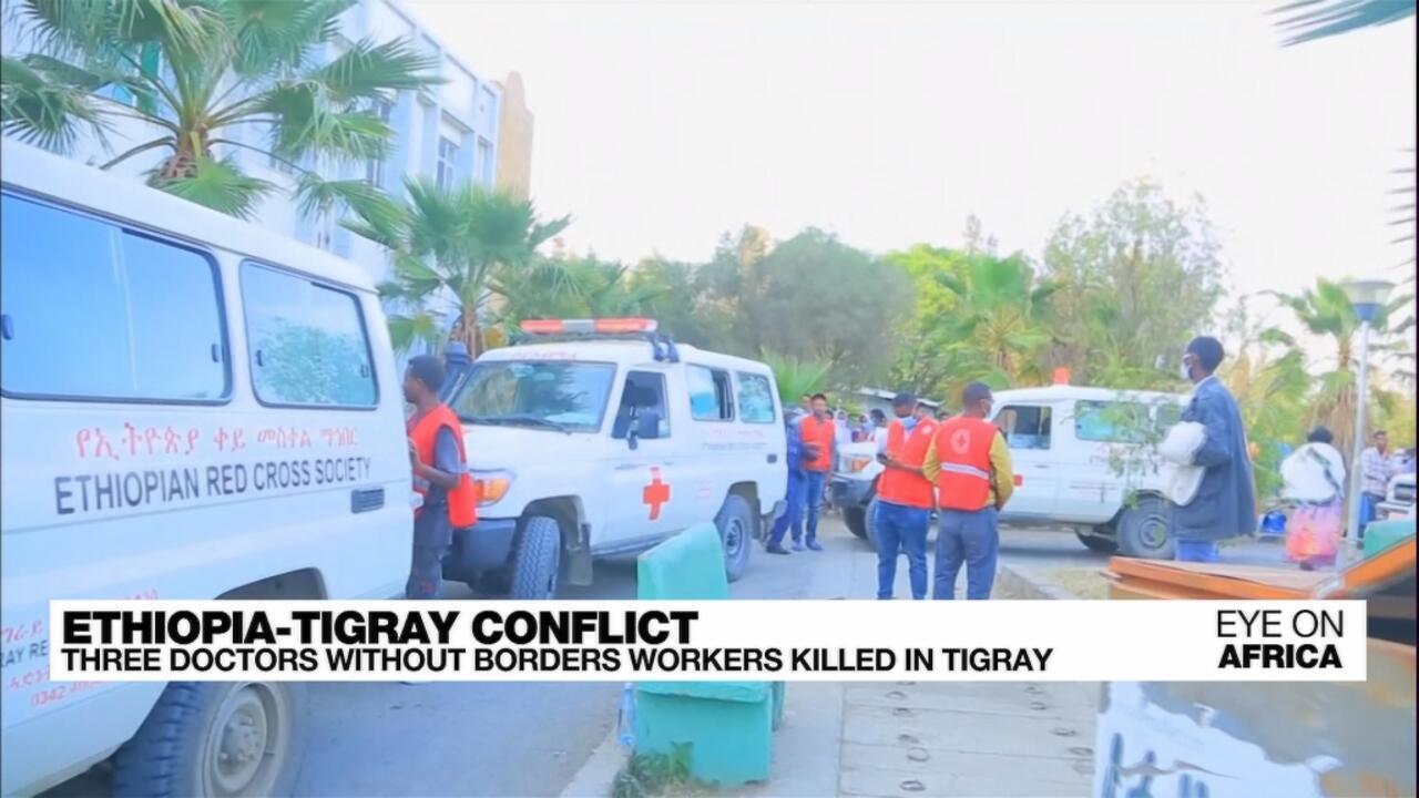 Ethiopia's Tigray conflict: Three Doctors Without Borders workers ...