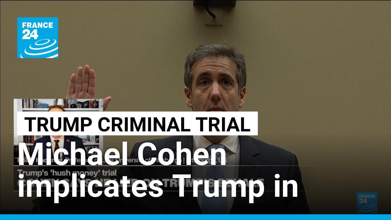 Fixer-turned-foe Michael Cohen testifies against Trump in hush money case