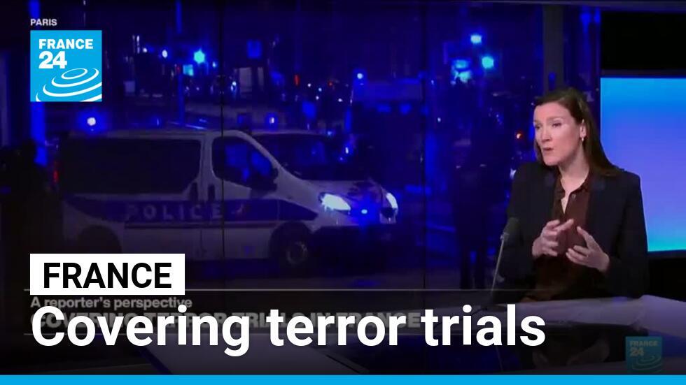 A reporter's perspective: Covering terror trials in France - France 24