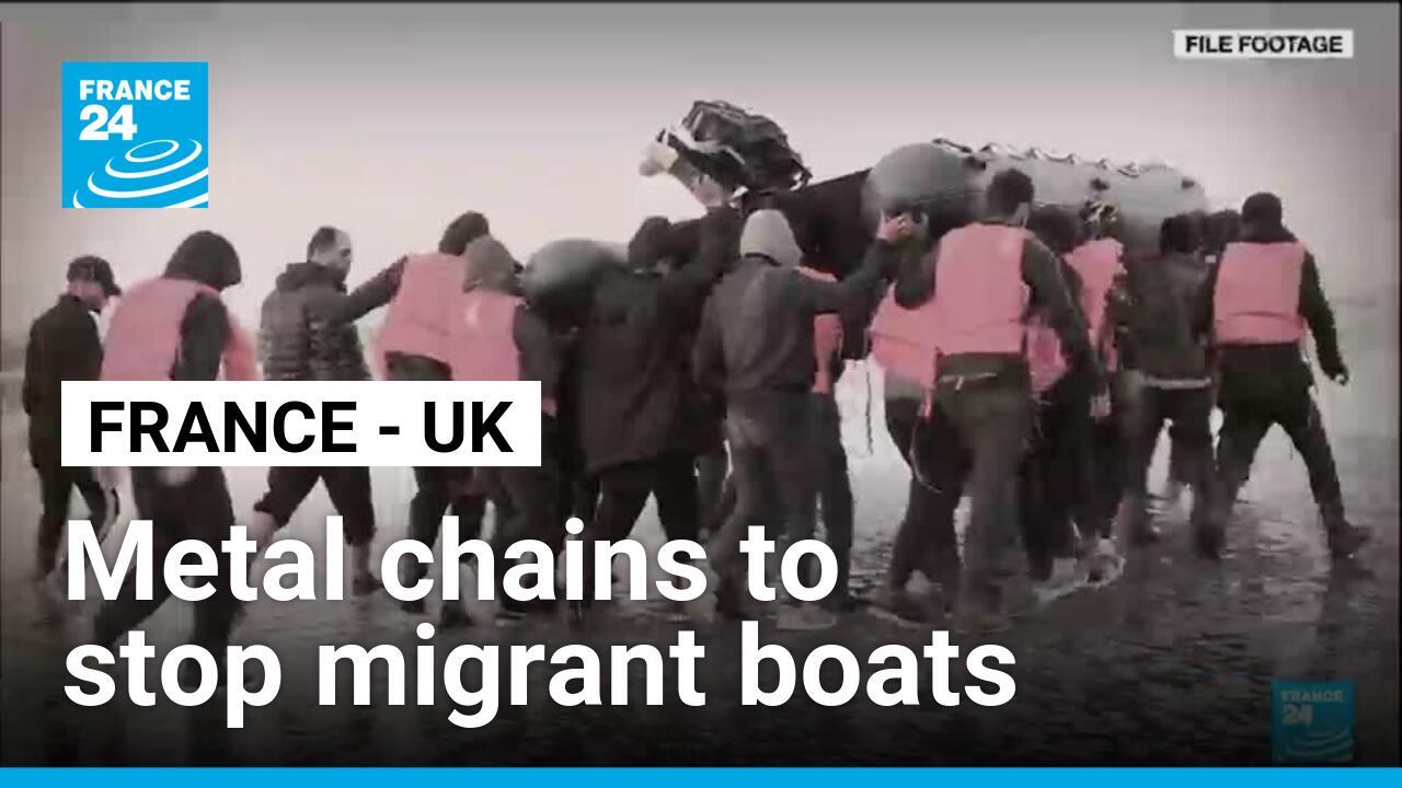 Metal chains to stop migrant boats from France to the UK - France 24