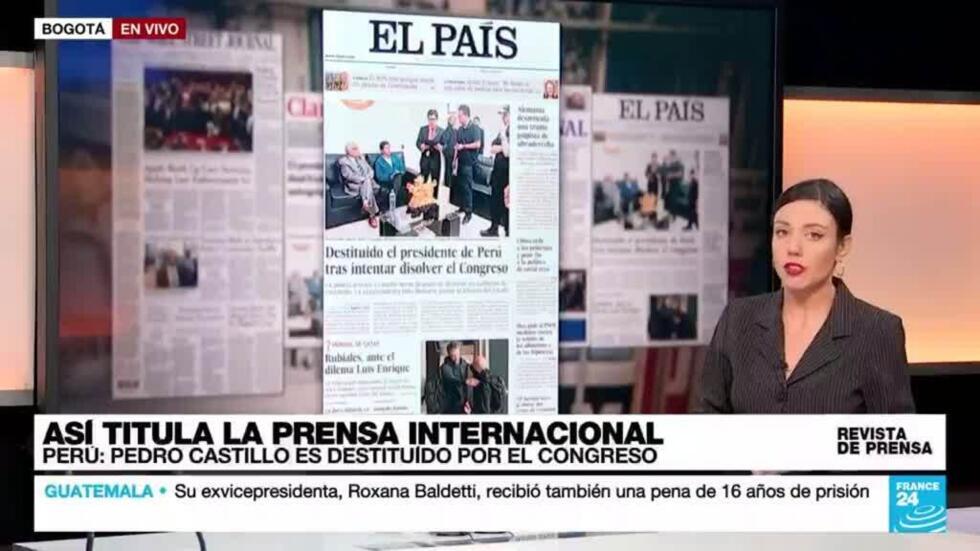 "La acción desesperada de Pedro Castillo", calificada de "golpe" en la ...