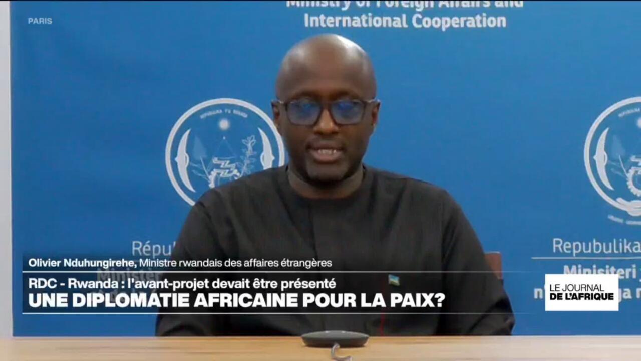 RD Congo - Rwanda : quid de l'avant-projet d'accord de paix ? - Journal de l'Afrique