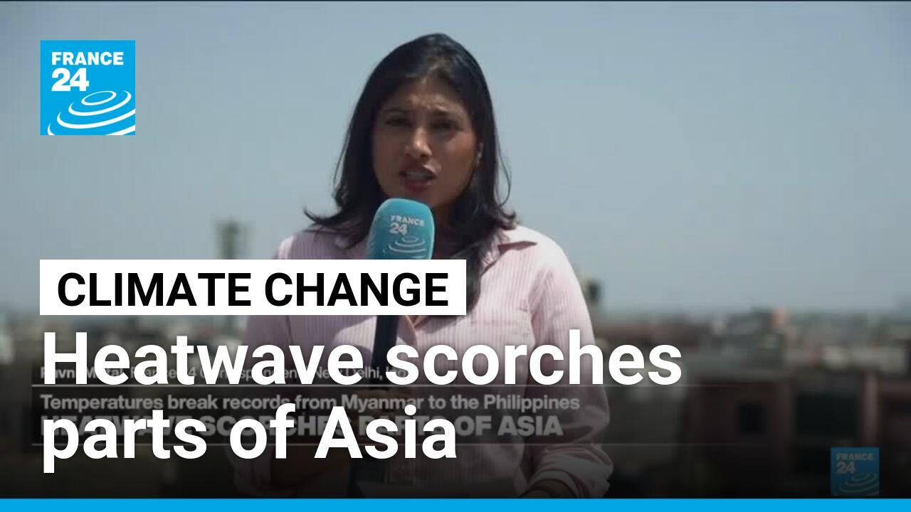 Climate change: From Myanmar to the Philippines, heatwave scorches ...