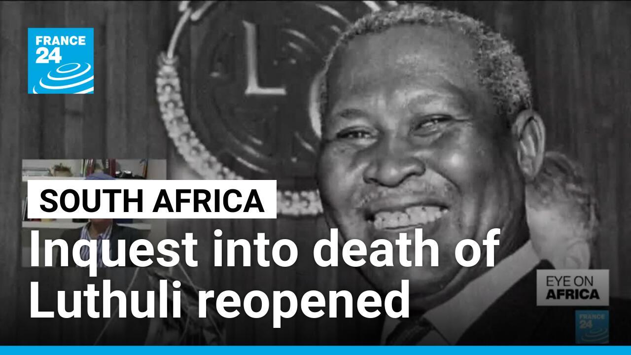 South Africa: inquest into death of Luthuli reopened - France 24