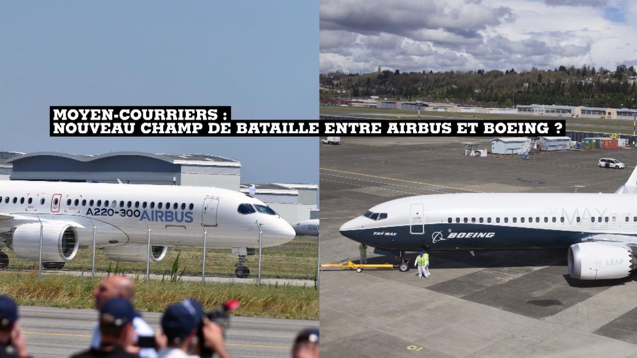 Moyen-courriers : nouveau champ de bataille entre Airbus et Boeing ...