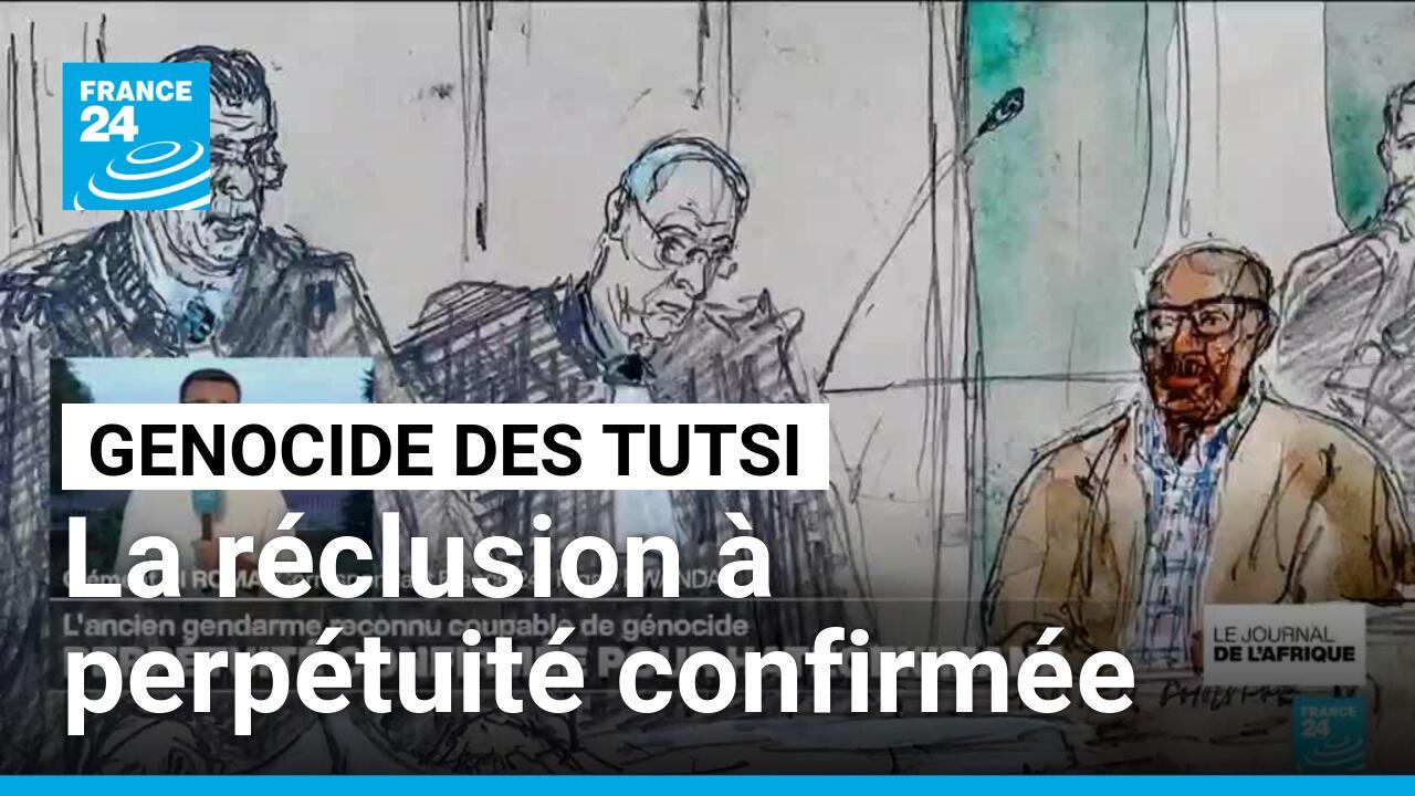 Génocide des Tutsi : la réclusion à perpétuité confirmée en appel pour ...