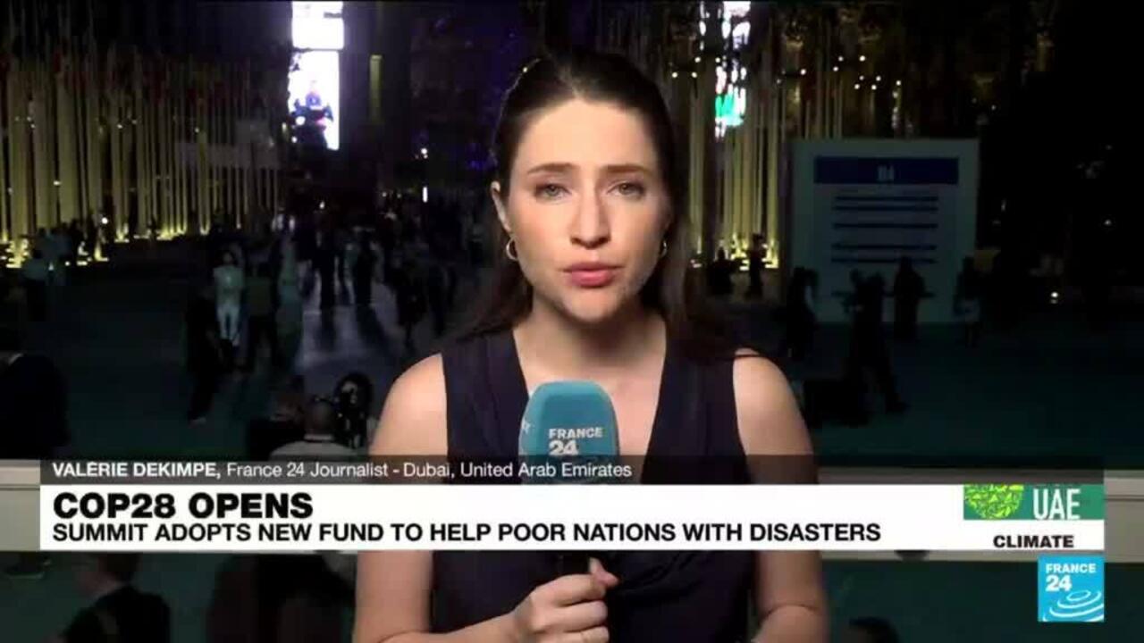 COP28 opens with 'historic' launch of loss and damage fund - France 24