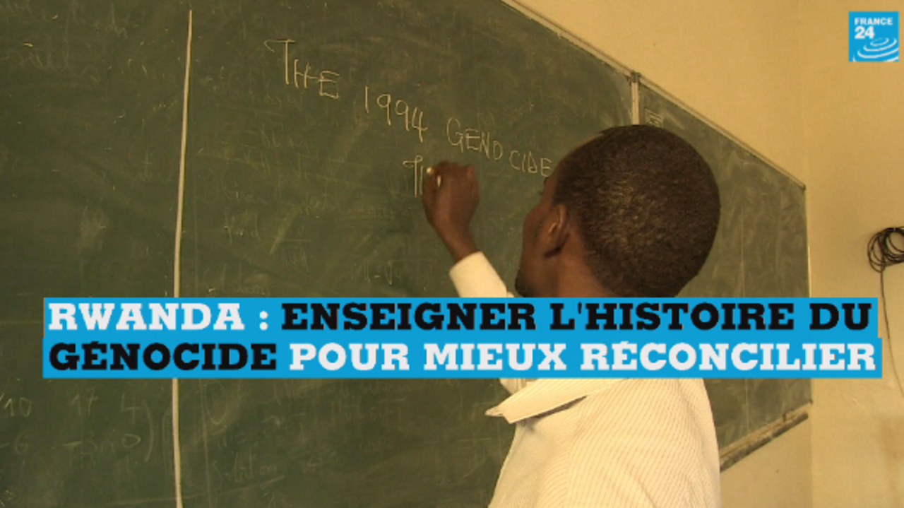 Vidéo : au Rwanda, enseigner l'histoire du génocide pour mieux réconcilier