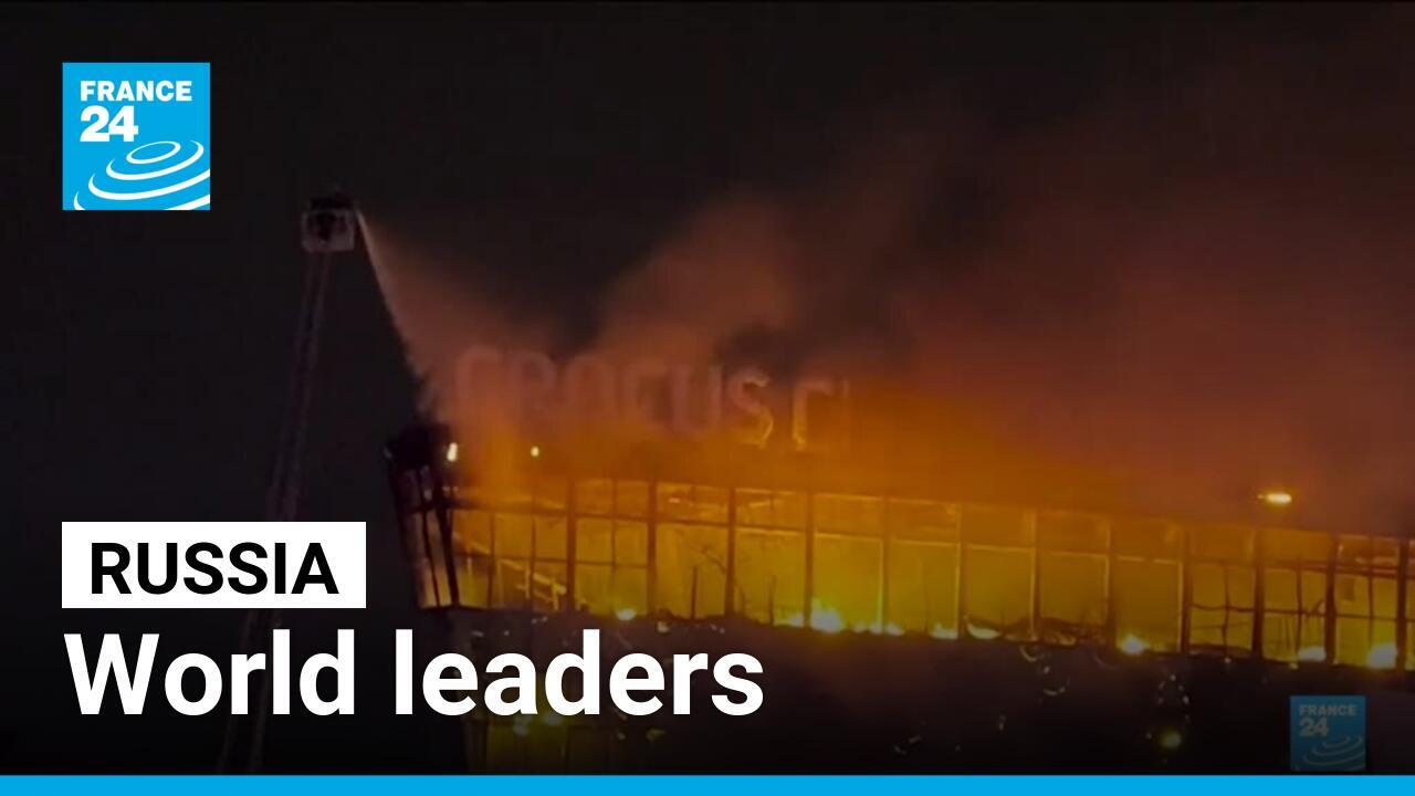 World leaders denounce deadly Russian concert hall attack - France 24
